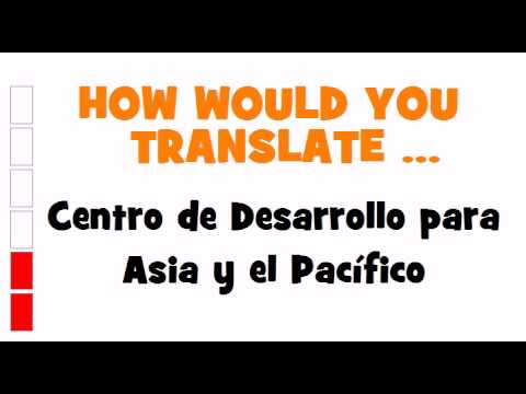 SPANISH TRANSLATION QUIZ = Centro de Desarrollo para Asia y el PacÃfico