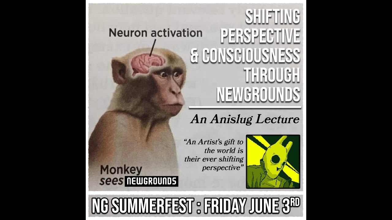 Shifting Perspective & Consciousness Through Newgrounds - Hosted by AniSlug | NG Summer Sessions