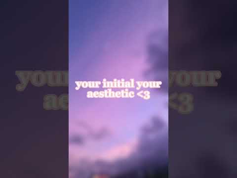 your initial your aesthetic! pt. 5 #softcore #fyp #shorts #foryou