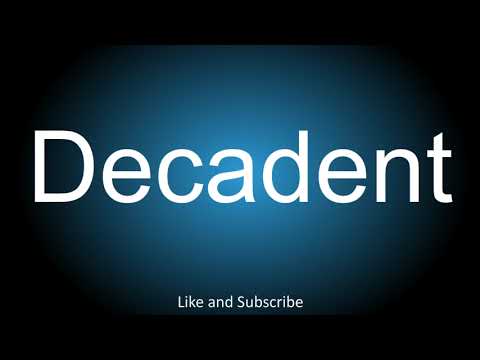 How to correctly pronounce - Decadent.