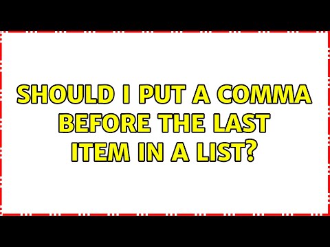 Should I put a comma before the last item in a list? (14 Solutions!!)