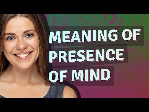 Presence of mind | meaning of Presence of mind