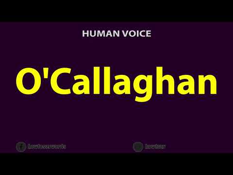 How to Pronounce O'Callaghan
