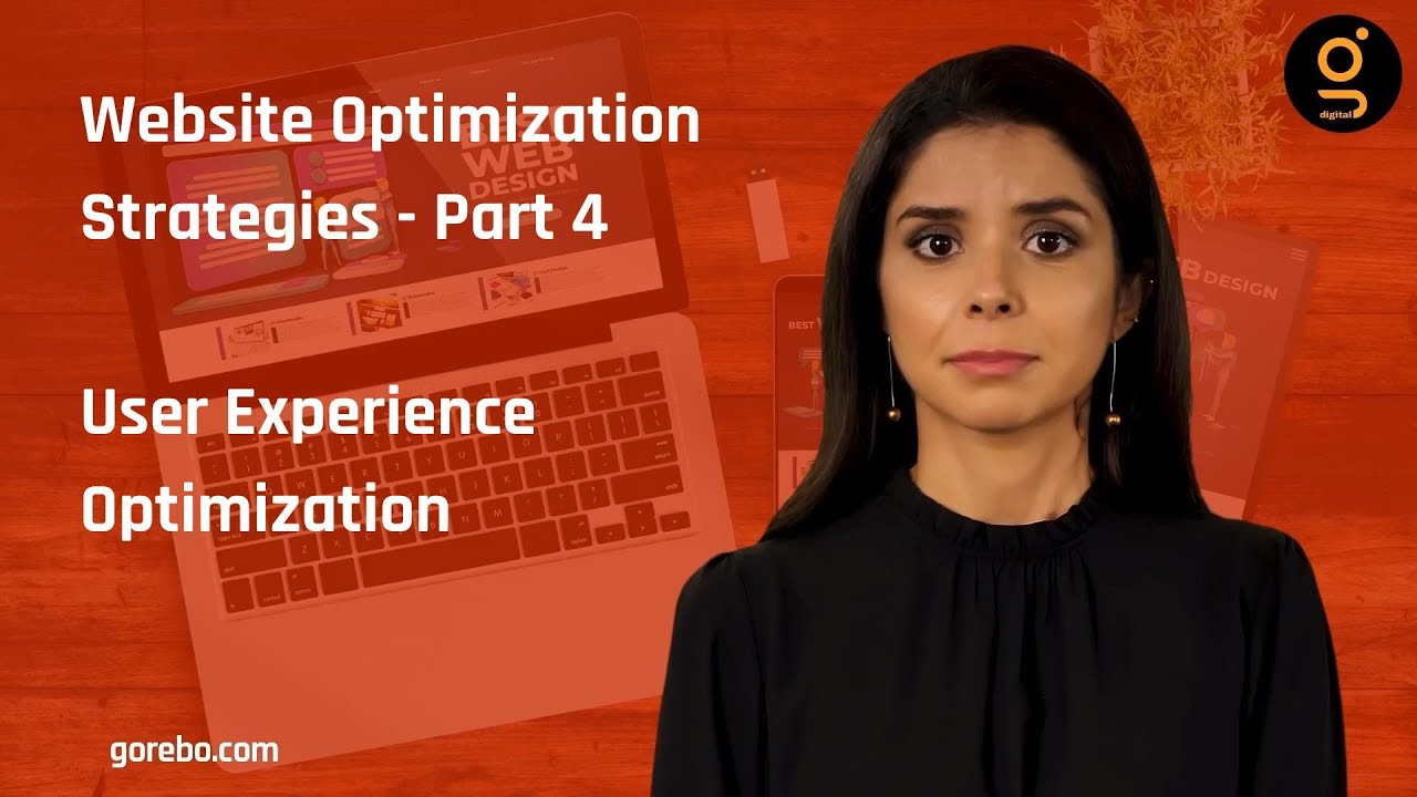 User Experience Optimization | Website Optimization Strategies Part 4 | @gorebo_com