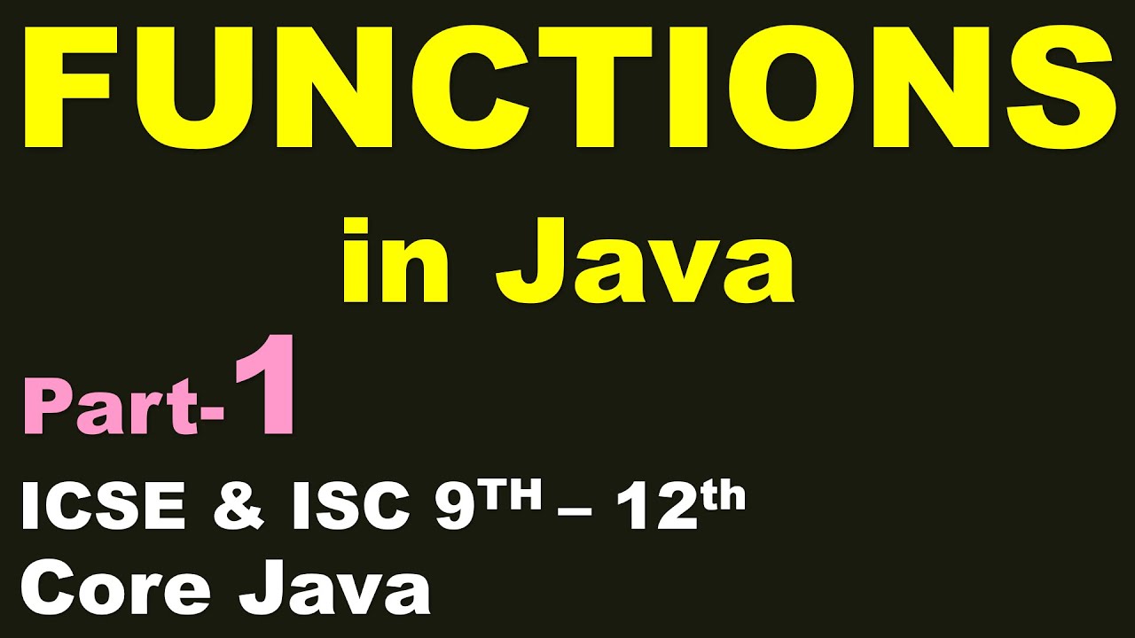 FUNCTION in Java | Part -1 | ICSE & ISC 9th-12th | Core Java