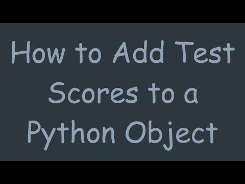 How to Add Test Scores to a Python Object