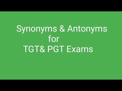 Synonyms /Antonyms for TGT and PGT Exams.