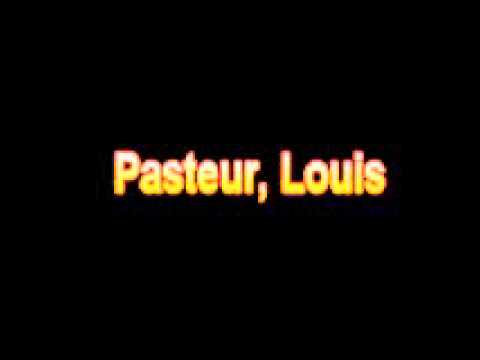 What Is The Definition Of Pasteur, Louis Medical School Terminology Dictionary