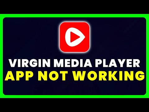 Virgin Media Player App Not Working: How to Fix Virgin Media Player App Not Working