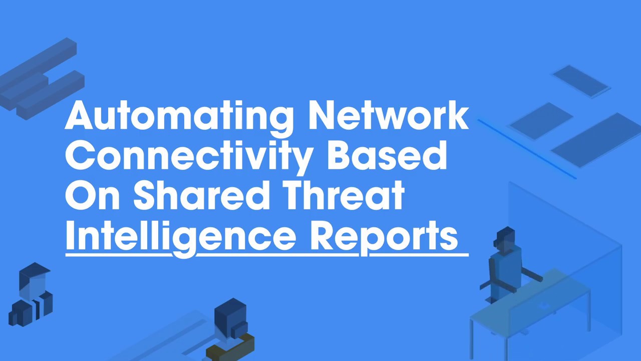 Automating Network Connectivity Based On Shared Threat Intelligence Reports