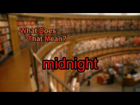 What does midnight mean?