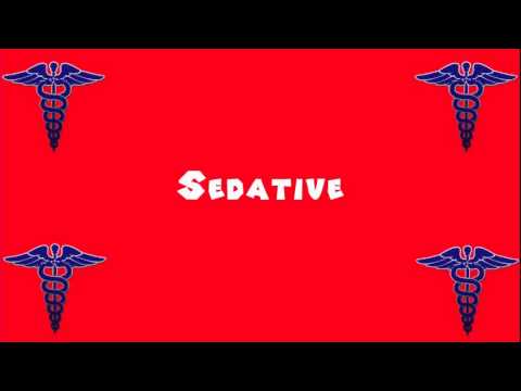 Pronounce Medical Words ― Sedative