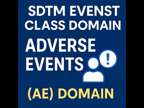 SDTM AE Domain Explained | Adverse Events in Clinical Trials | CDISC SDTM Tutorial with Examples