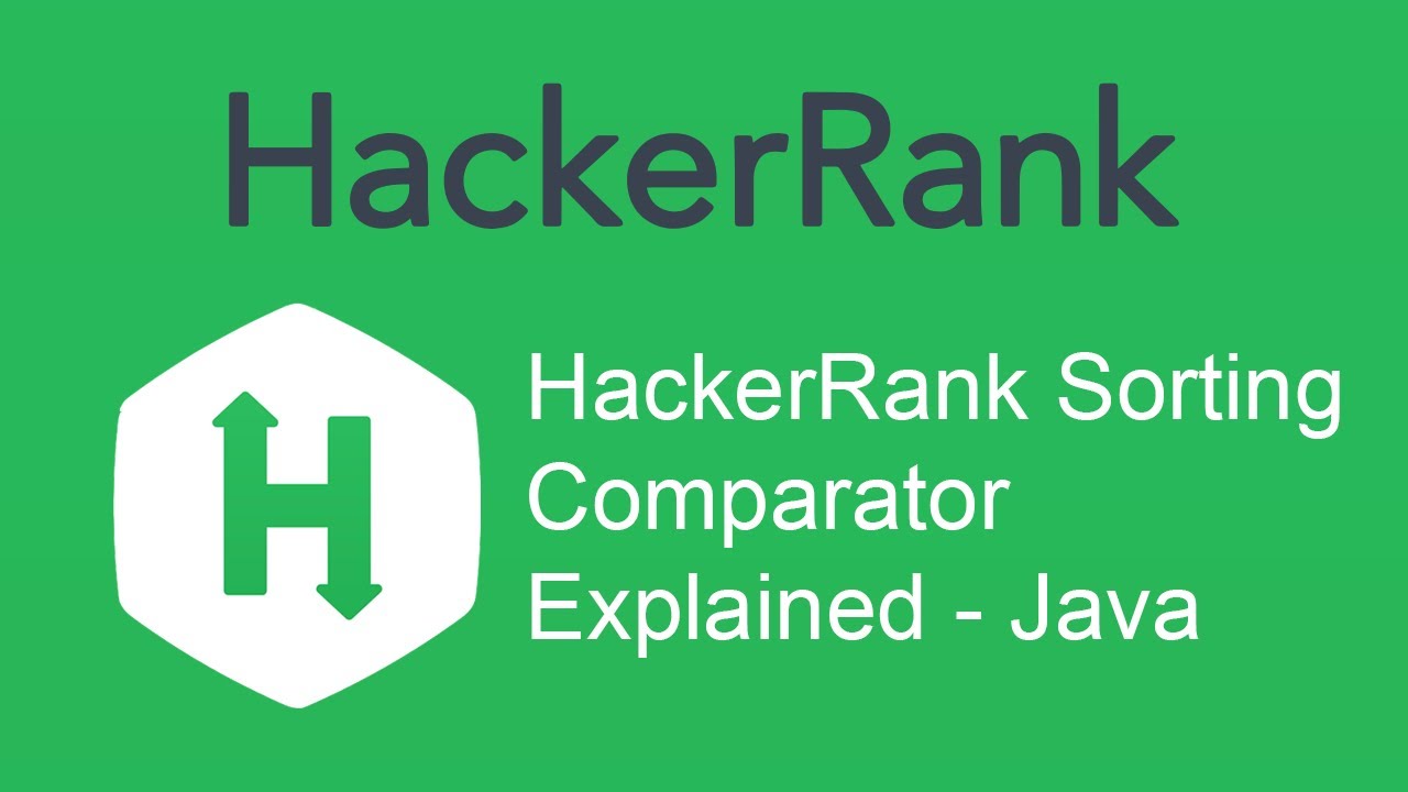 HackerRank Sorting : Comparator Explained - Java