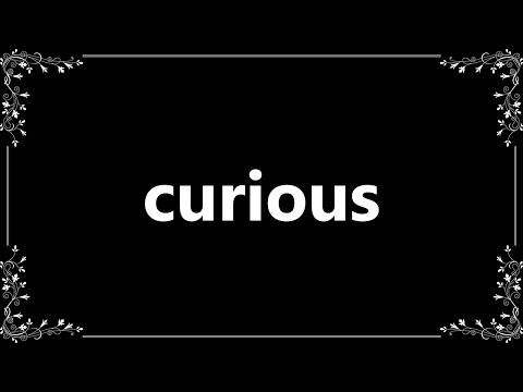 Curious - Definition and How To Pronounce