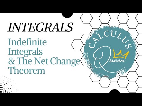 CALCULUS: INDEFINITE INTEGRALS & NET CHANGE THEOREM
