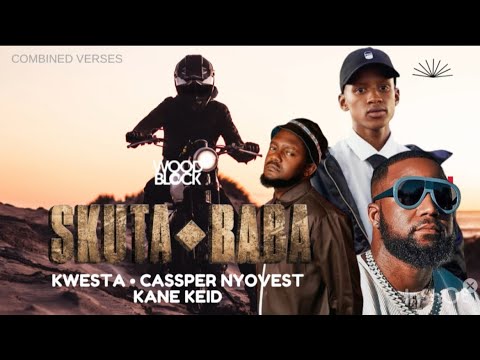 WOODBLOCK DJS (feat. Kwesta, Cassper Nyovest & Kane Keid) - Skuta Baba Remix
