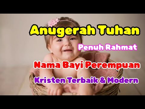 100 Nama Bayi Perempuan Kristen Bermakna Anugerah Tuhan dan Penuh Rahmat