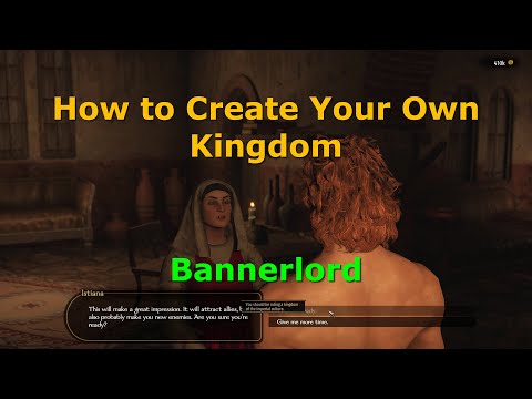 How to Create Your Own Kingdom Bannerlord