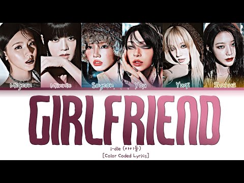 [AI COVER] i-dle (아이들) 'Girlfriend' [6 Members] (Color Coded Lyrics)