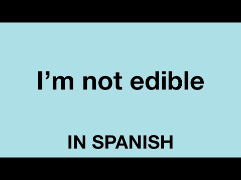 How To Say (I'm not edible) In Spanish