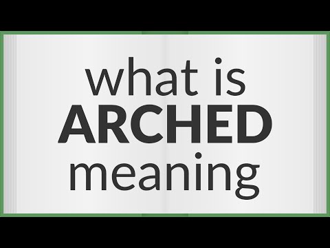 Arched | meaning of Arched