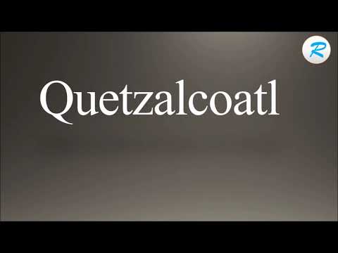 How to pronounce Quetzalcoatl