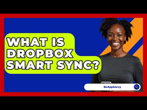 What Is Dropbox Smart Sync? - Be App Savvy