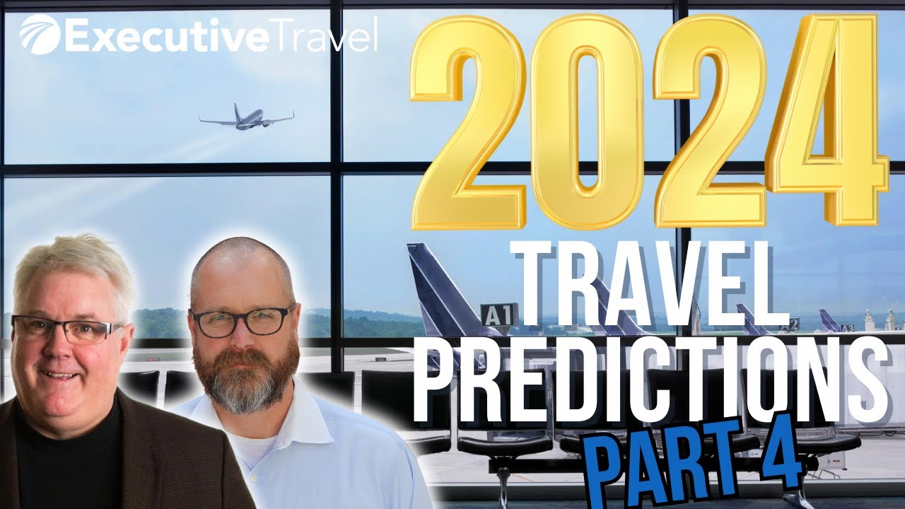 Top Travel Predictions for 2024 part.4