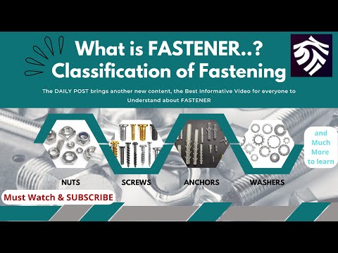 FASTENERS, CLASSIFICATION OF FASTENERS