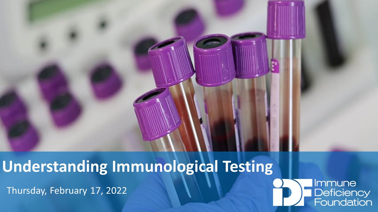 Understanding Immunological Testing: An IDF Forum, February 17, 2022