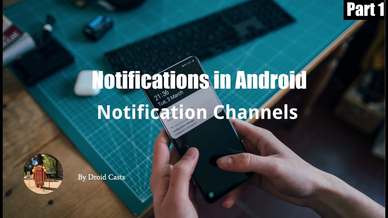 Notifications in Android  - Notification Channels -  Part 1