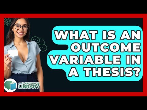 What Is An Outcome Variable In A Thesis? - The Language Library