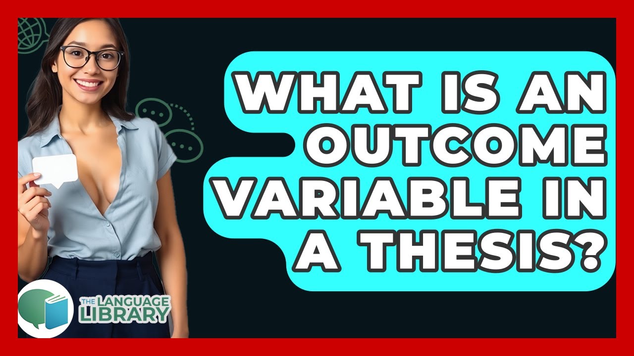 What Is An Outcome Variable In A Thesis? - The Language Library