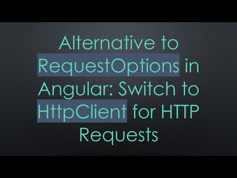 Alternative to RequestOptions in Angular: Switch to HttpClient for HTTP Requests
