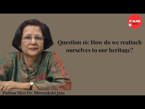 Padma Shri Dr. Meenakshi Jain: How do we reattach ourselves to our heritage?