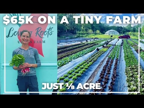 She Farms 1/8 Acre for $65,000/Year