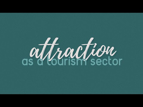 Attraction (Introduction to Tourism Sectors)