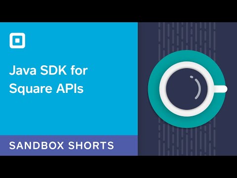 Sandbox Short: Java SDK for Square APIs