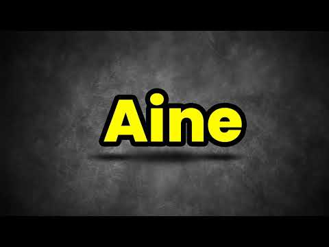 Aine Pronunciation | How To Say Aine | Aine Irish Name Meaning