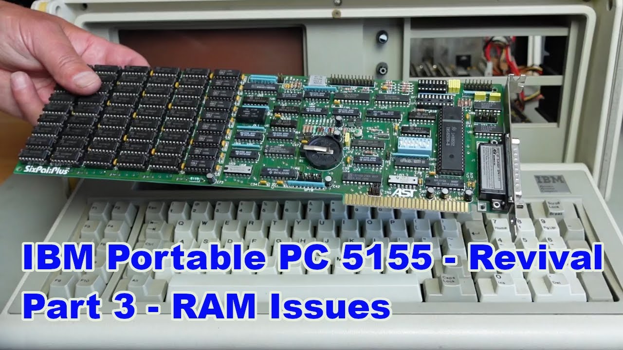 IBM 5155 Portable PC Recovery Project - Part 3 - Memory and Test Boot