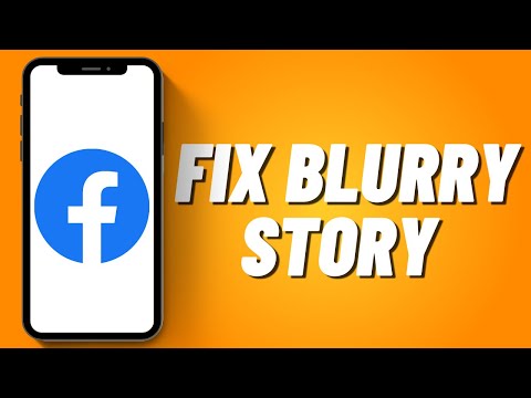 How To Fix Blurry Story On Facebook (2023)
