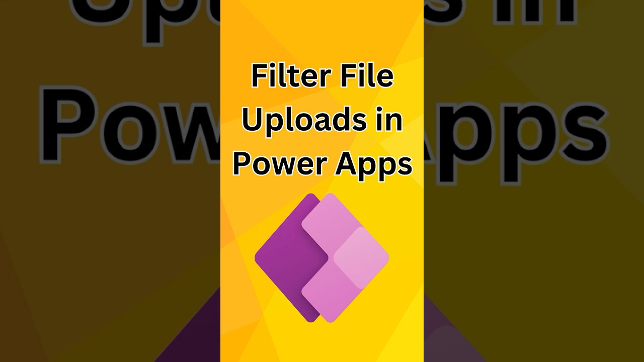Power Apps: Enhance Security with File Upload Filtering Techn...
