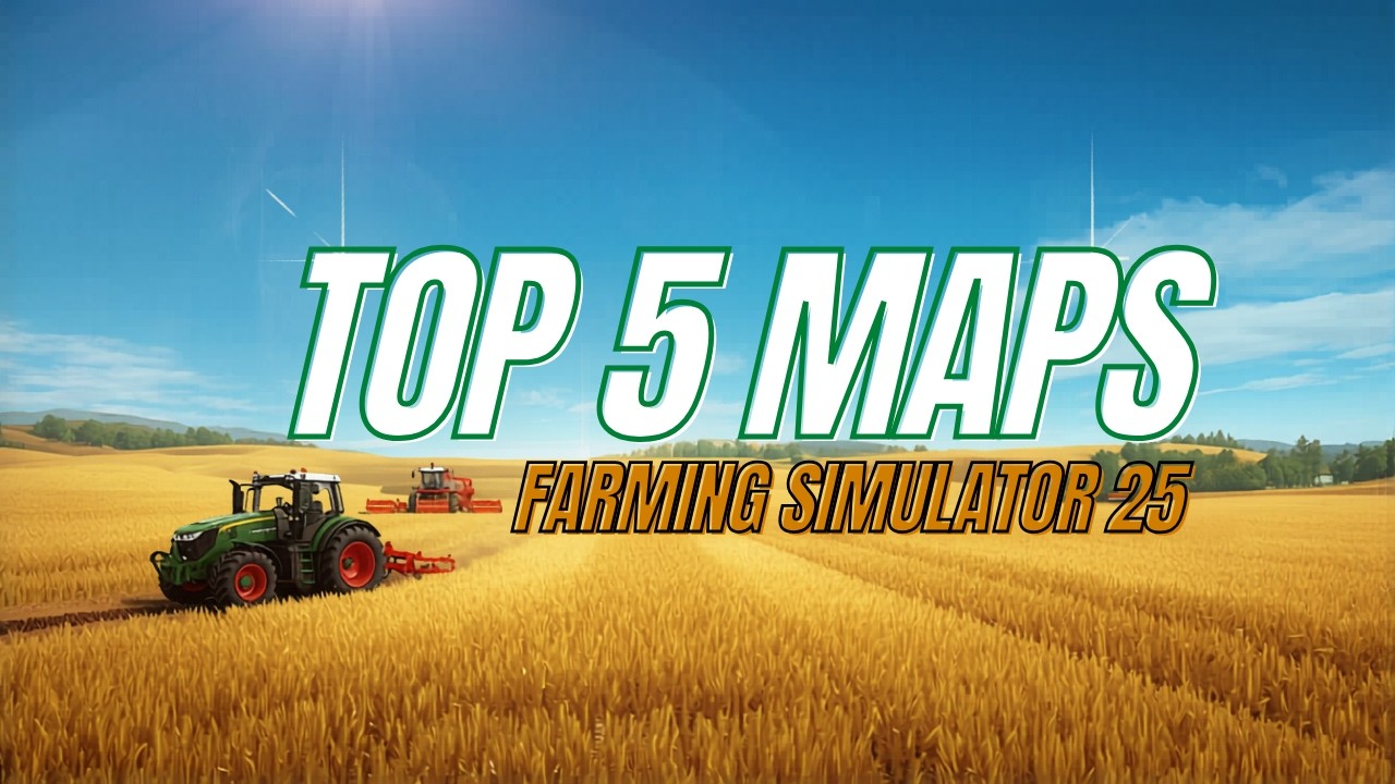 TOP 5 Best Maps for Farming Simulator 25! (PC, PS5 & XBOX)