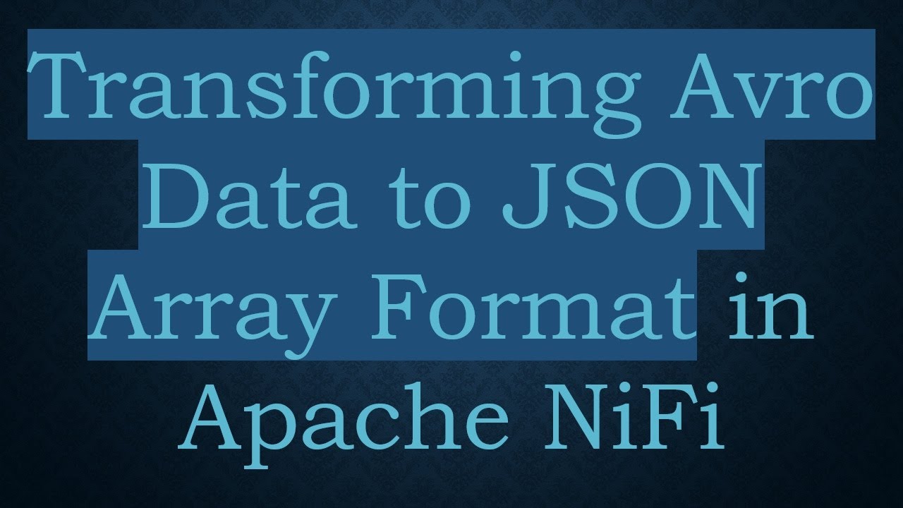 Transforming Avro Data to JSON Array Format in Apache NiFi