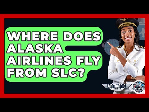Where Does Alaska Airlines Fly From SLC? - Air Traffic Insider