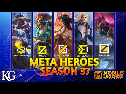21 META HEROES FOR SEASON 37 | MLBB/MOBA LEGENDS 5V5
