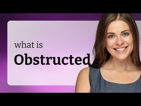 Obstructed — meaning of OBSTRUCTED