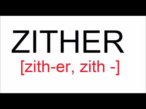 How To Pronounce ZITHER