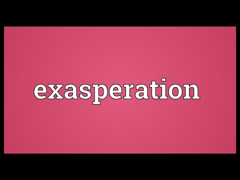 Exasperation Meaning